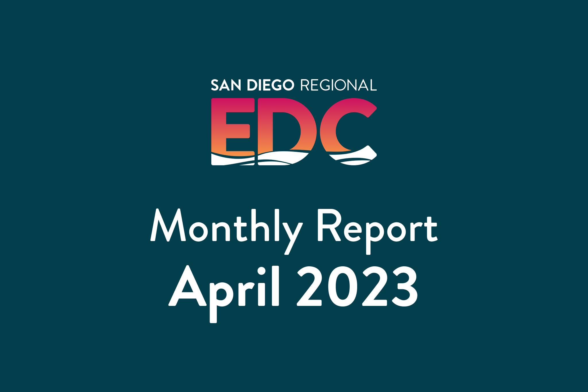 Monthly Report - April 2023 - San Diego Regional EDC