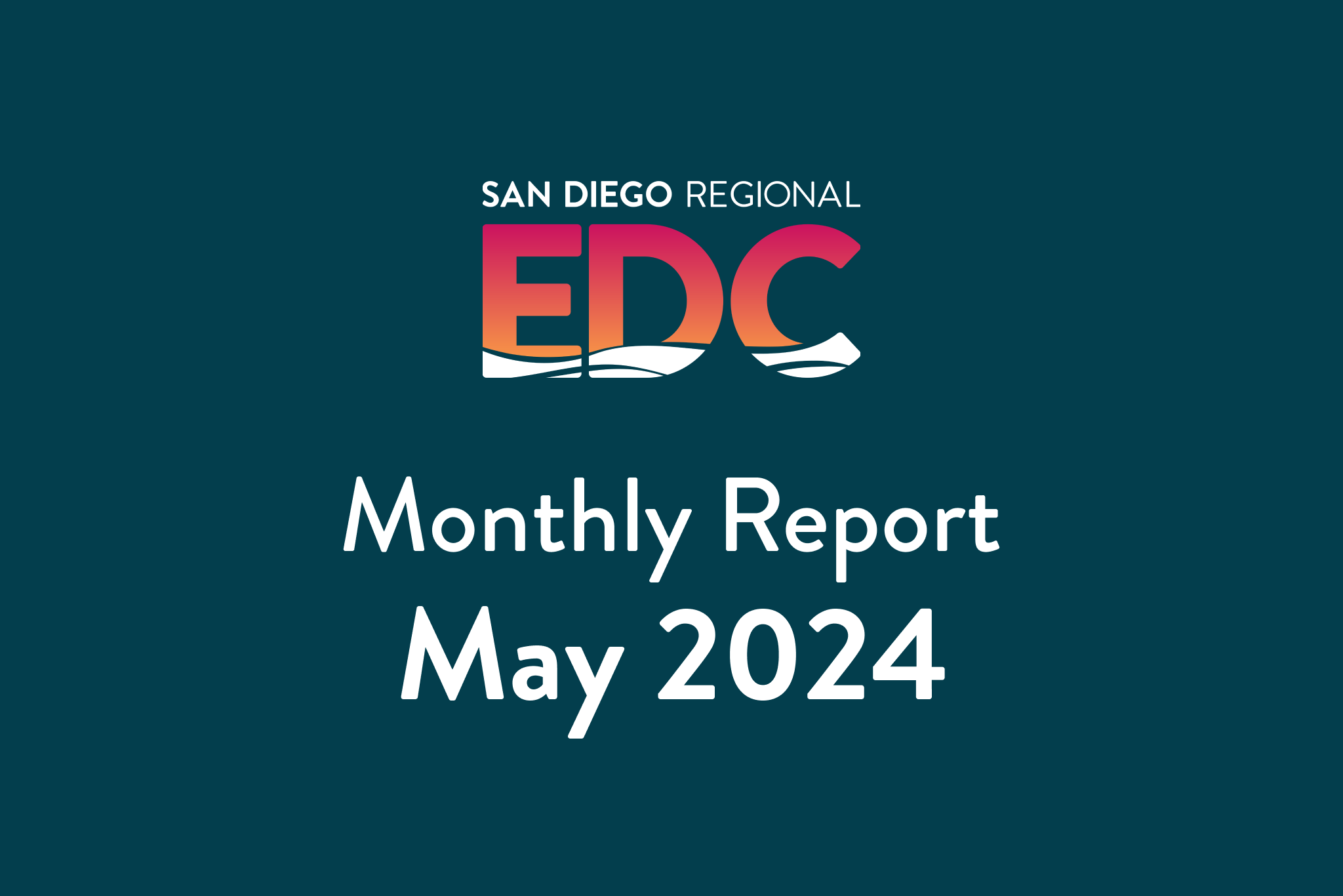 Monthly Report - May 2024 - San Diego Regional EDC
